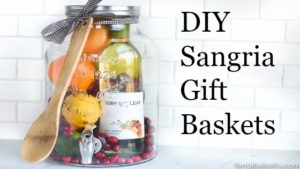 DIY Sangria Gift Basket and Kits - Crafting News