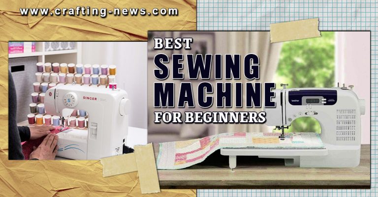 10 Best Sewing Machine for Beginners (2025 Reviews)