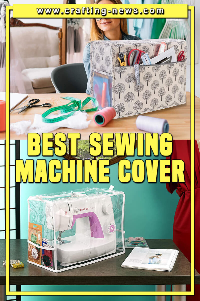 10 Best Sewing Machine Covers for 2025 - Crafting News