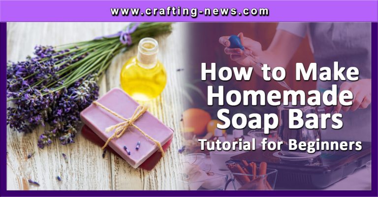 How to Make Homemade Soap Bars for Beginners | Written Tutorial ...