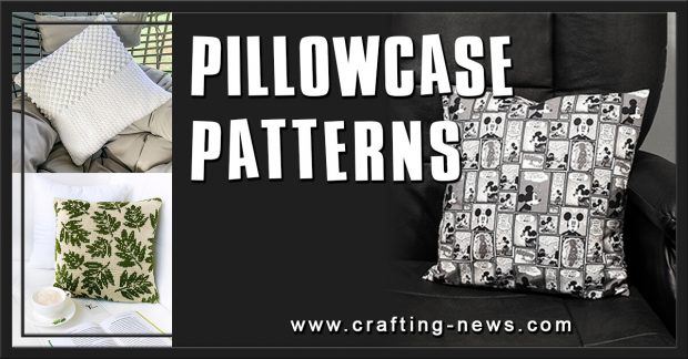 21 Pillowcase Patterns - Crafting News