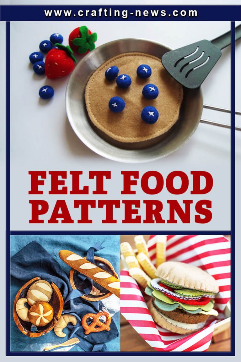 21 Felt Food Patterns - Crafting News