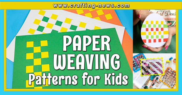20 Paper Weaving For Kids Patterns - Crafting News