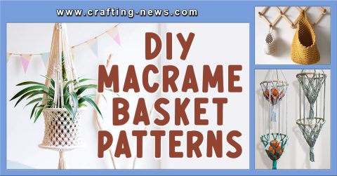 20 DIY Macrame Basket Patterns - Crafting News