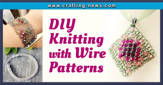 10 DIY Knitting With Wire Patterns - Crafting News