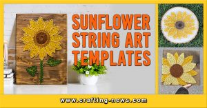 7 Easy Sunflower String Art Templates - Crafting News