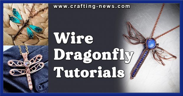 10 Wire Dragonfly Tutorials - Crafting News