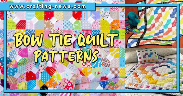 23 Bow Tie Quilt Patterns - Crafting News