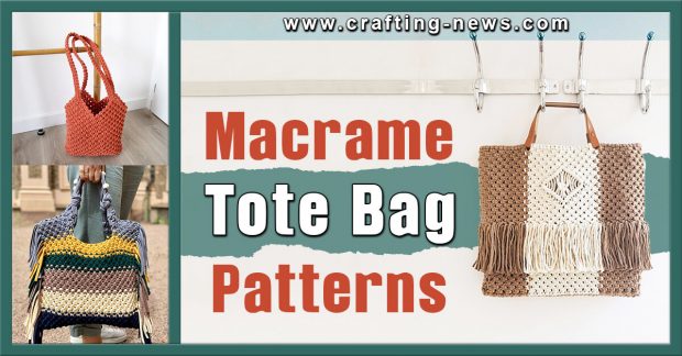 23 Macrame Tote Bag Patterns - Crafting News