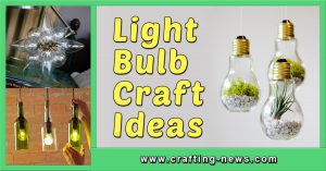 21 Light Bulb Craft Ideas - Crafting News