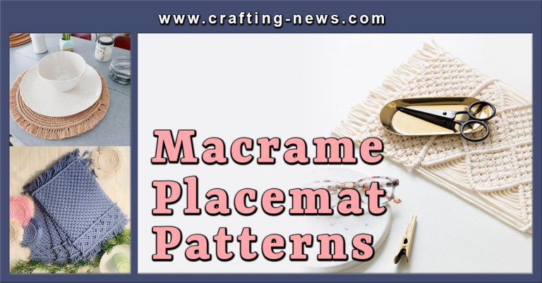 7 Macrame Placemat Patterns and 4 Done for You Placemats