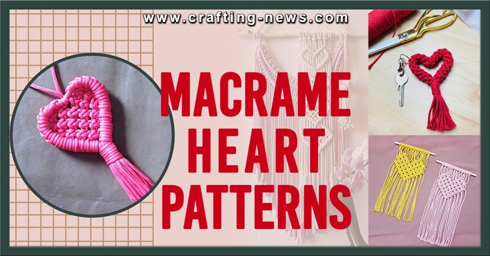 21 Macrame Heart Patterns - Crafting News