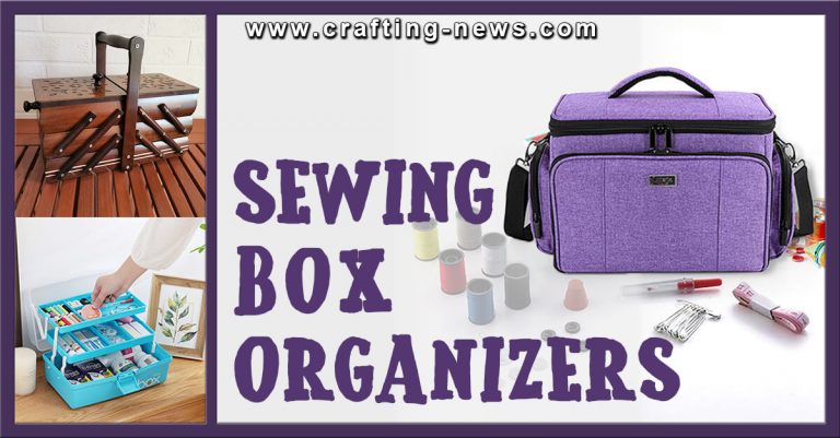 10 Best Sewing Box Organizers for 2025 - Crafting News