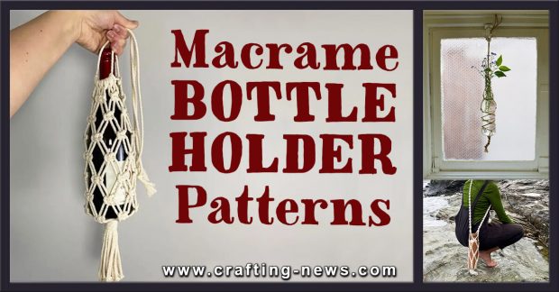 12 Macrame Bottle Holder Patterns - Crafting News