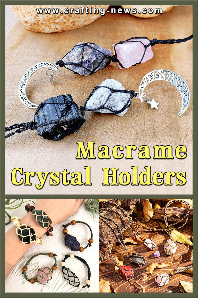 18 Macrame Crystal Holders - Crafting News
