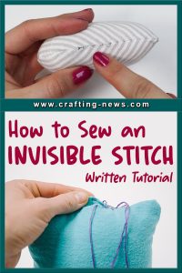 How to Sew an Invisible Stitch | Written Tutorial - Crafting News