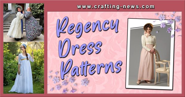 18 Regency Dress Patterns - Crafting News