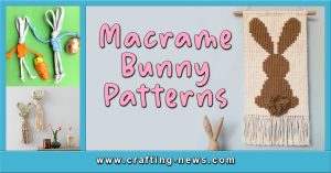 10 Macrame Bunny Patterns - Crafting News