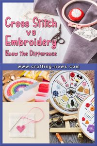 Cross Stitch Vs Embroidery | Know the Difference - Crafting News