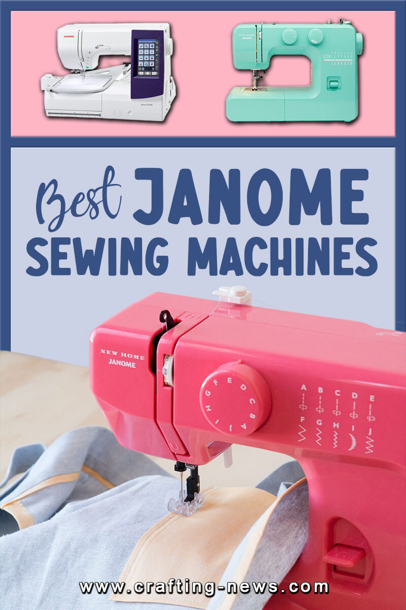 10 Best Janome Sewing Machines for 2025 - Crafting News