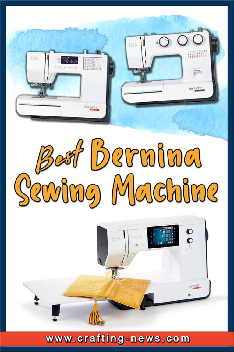 4 Best Bernina Sewing Machines for 2025 - Crafting News