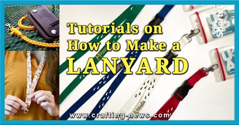 10 Tutorials On How To Make A Lanyard - Crafting News