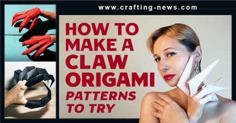 How To Make A Claw Origami + 10 Patterns To Try - Crafting News