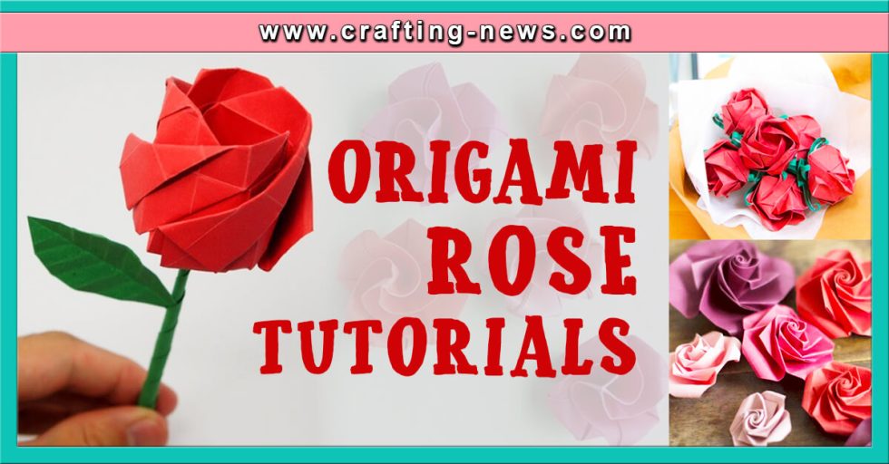 19 Origami Rose Tutorials - Crafting News